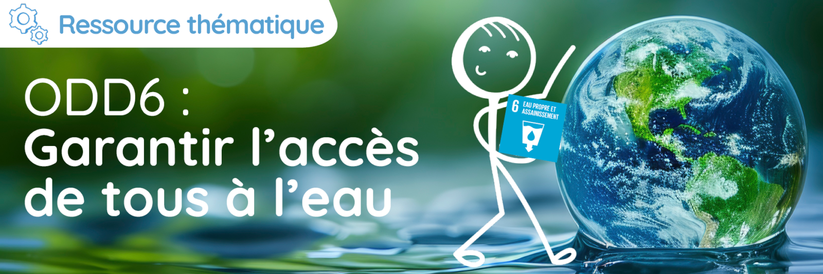 Ressource | ODD 6 : Garantir l’accès de tous à l’eau et à l ...